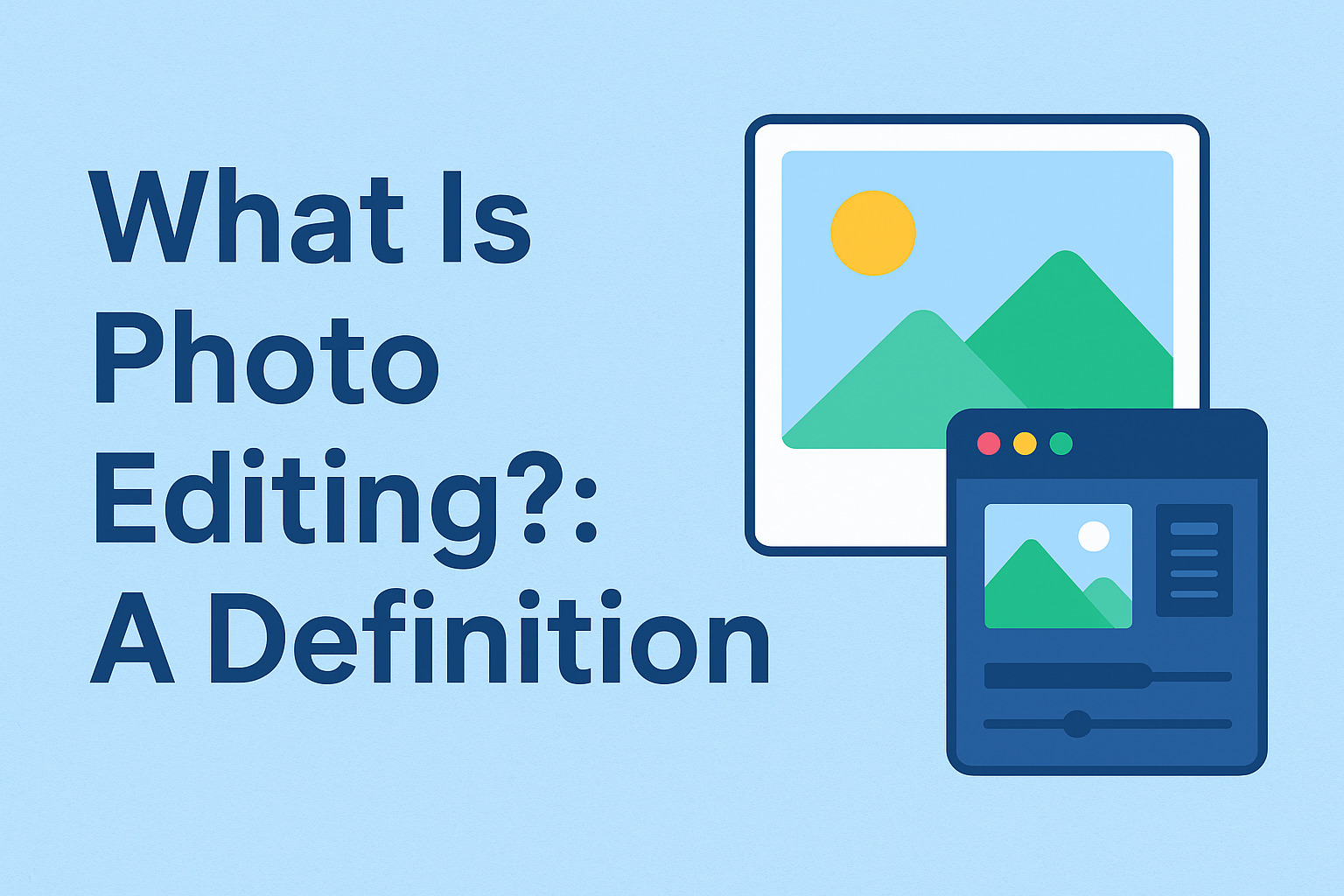 What Is Photo Editing: Image Enhancement & Retouch Guide - Photoshop ...